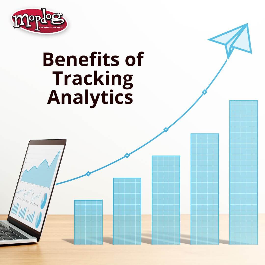 Benefits of Tracking Analytics - Mopdog